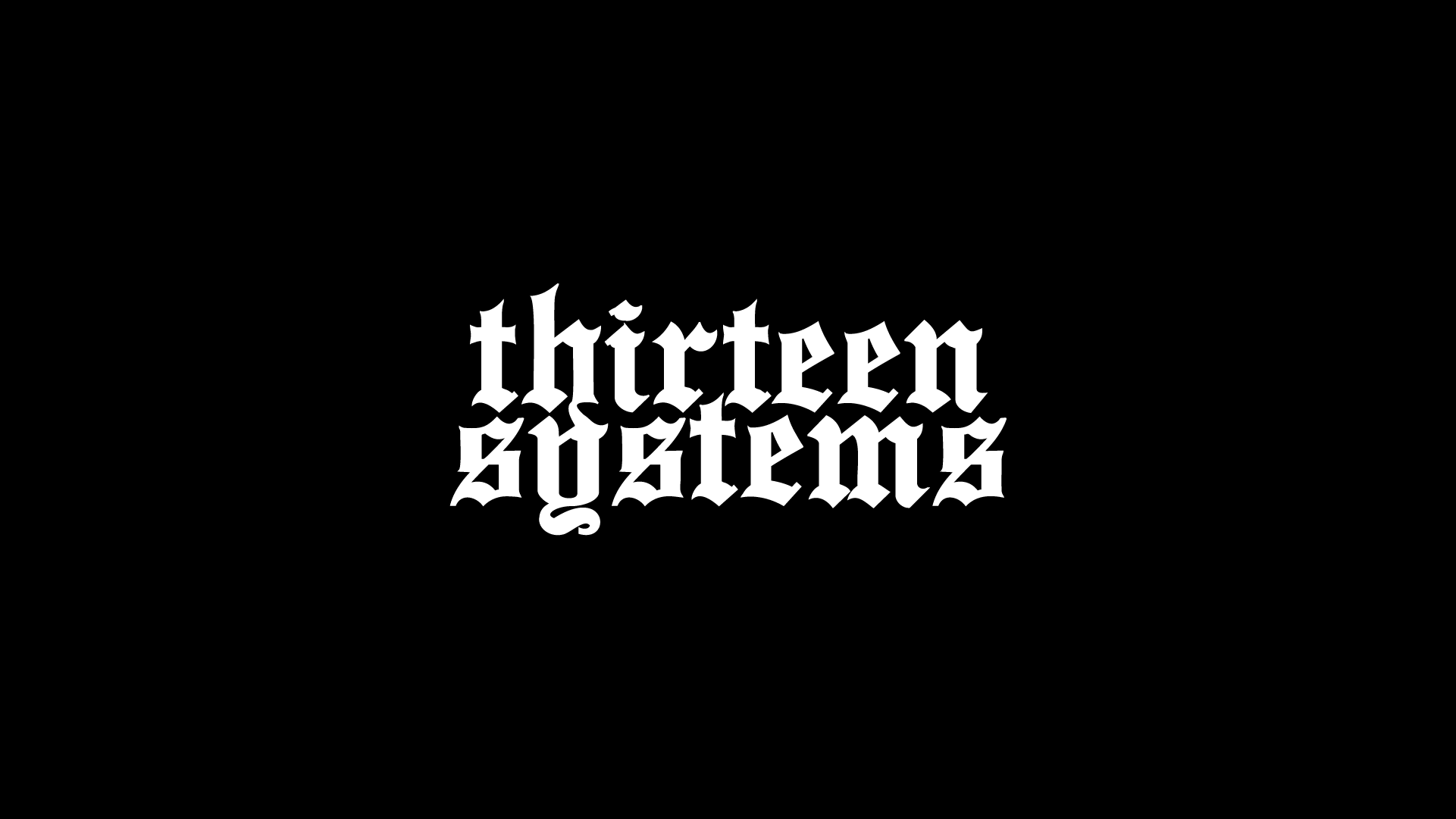 Thirteen's Thoughts – Thirteen Systems
